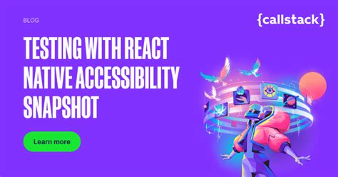Testing With React Native Accessibility Snapshot Callstack