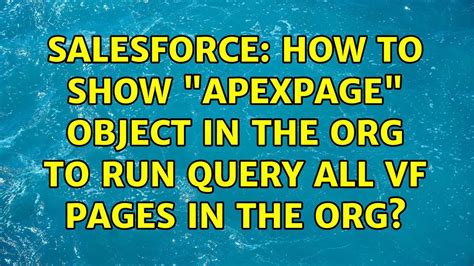 Salesforce How To Show ApexPage Object In The Org To Run Query All VF Pages In The Org YouTube