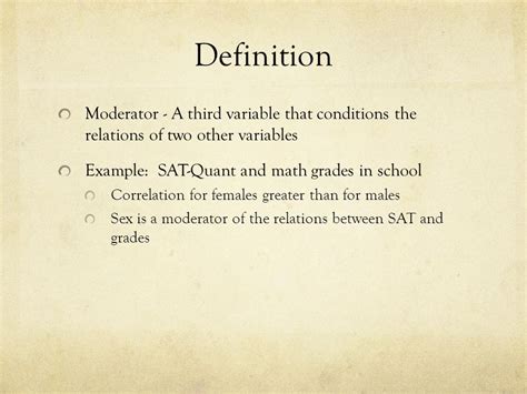 Moderators Definition Moderator A Third Variable That Conditions The