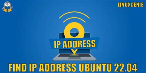 How To Find Your Ip Address In Ubuntu 2204 Linux Genie