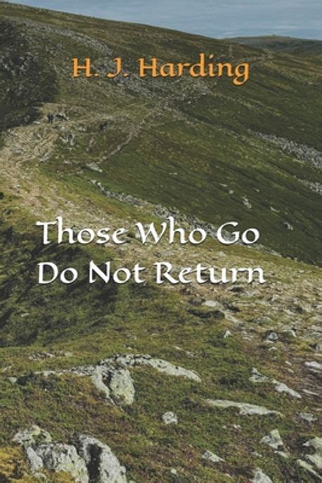 Those Who Go Do Not Return Harding H J 교보문고