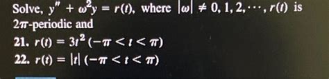 Solved Solve Y′′ ω2y R T Where ∣ω∣ 0 1 2 ⋯ R T Is