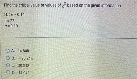 Solved Find the critical value or values of χ2 based on the Chegg com