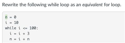 Solved Rewrite The Following While Loop As An Equivalent For