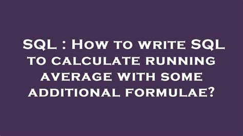 Sql How To Write Sql To Calculate Running Average With Some