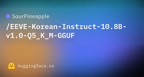 Sourpineappleeeve Korean Instruct 108b V10 Q5km Gguf · Hugging Face