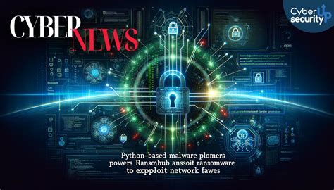 Python Malware E Ransomhub La Minaccia Invisibile Che Sfrutta Le Debolezze Di Browser E Plugin