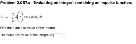 Solved Problem 2 057 A Evaluating An Integral Containing Chegg Com