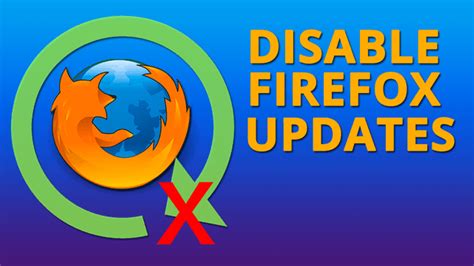 How To Disable Firefox Automatic Updates