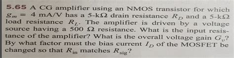 Solved Gm 5 65 A Cg Amplifier Using An Nmos Transistor For
