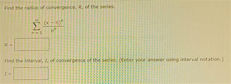 Solved Find The Radius Of Convergence R Of The Series