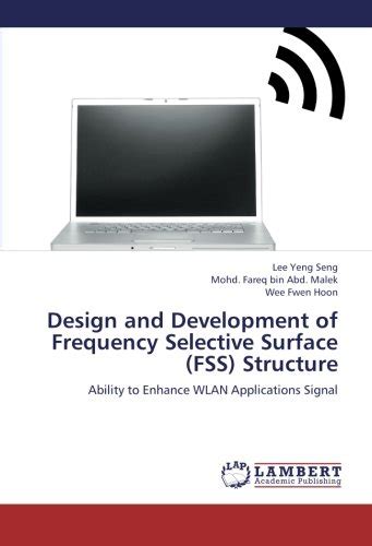 design and development of frequency selective surface fss structure ability to enhance wlan