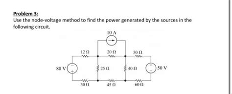 Solved Problem 3 Use The Node Voltage Method To Find The Chegg Com
