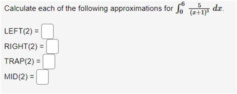 Solved Calculate Each Of The Following Approximations For Chegg