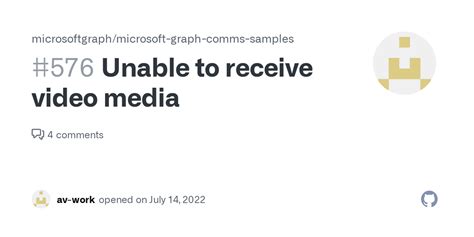Unable To Receive Video Media · Issue 576 · Microsoftgraphmicrosoft