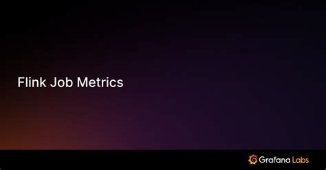 Flink Job Metrics Grafana Labs