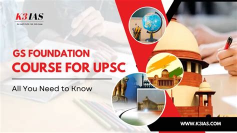 Gs Foundation Course For Upsc All You Need To Know K3 Ias
