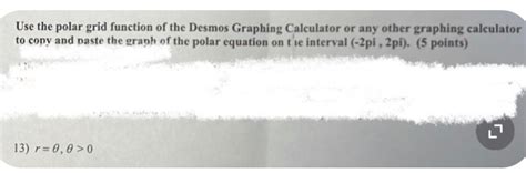 Solved Use The Polar Grid Function Of The Desmos Graphing Calculator