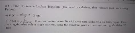Solved Find The Inverse Laplace Transform Use Hand Chegg
