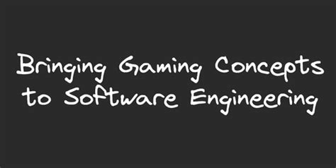 Bringing Gaming Concepts To Software Engineering Imballinst Dev