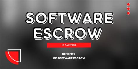 Software Escrow Australia 4 Important Benefits