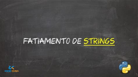 Fatiamento De Strings Em Python Youtube