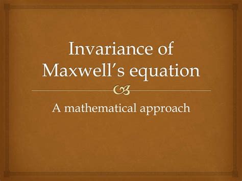 Invariance Of Maxwell Equation Pptx