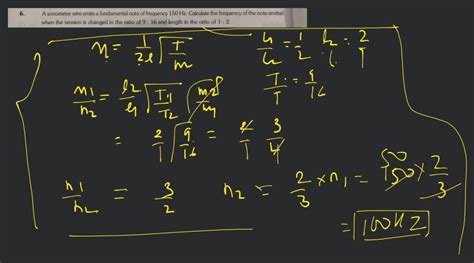 A Sonometer Wire Emits A Fundamental Note Of Frequency 150 Hz Calculate