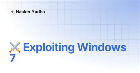 ⚔️ Exploiting Windows 7 Hacker Yodha Ankit Naithani 🛡️