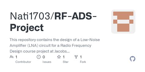 Github Nati1703rf Ads Project This Repository Contains The Design Of A Low Noise Amplifier