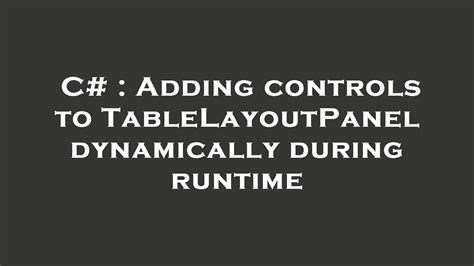 C Adding Controls To TableLayoutPanel Dynamically During Runtime YouTube