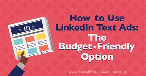 How To Use LinkedIn Text Ads The Budget Friendly Option Social Media Examiner