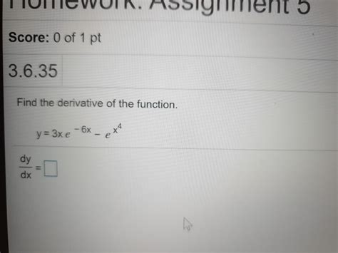 Solved Find The Derivative Of The Function Y 3xe 6x