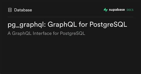 Pggraphql Graphql For Postgresql Supabase Docs