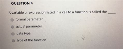 Solved Question 4 A Variable Or Expression Listed In A Call