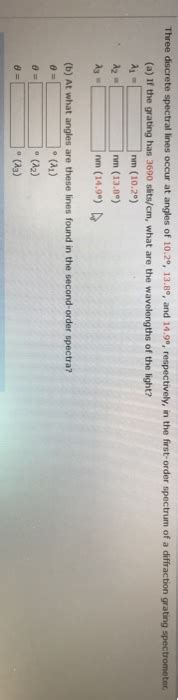 Solved Three Discrete Spectral Lines Occur At Angles Of