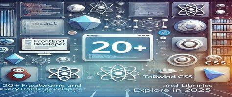 ⚡30 Frameworks And Libraries Every Frontend Developer Should Explore