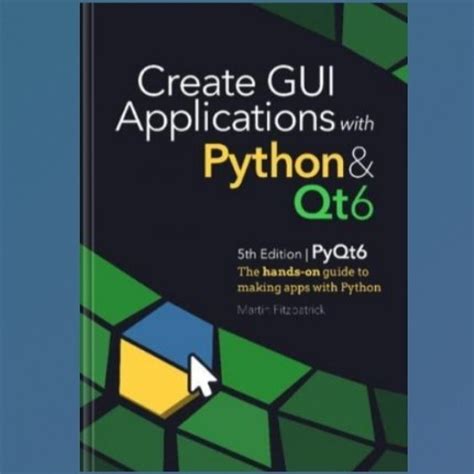 Jual Buku Create Gui Applications With Python And Qt6 5th Edition Pyqt6