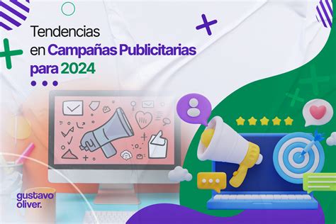 Gustavo Oliver Tendencias En Campañas Publicitarias 2024