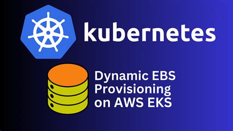 How To Setup Dynamic Ebs Volume Provisioning On Aws Eks By Chris Medium