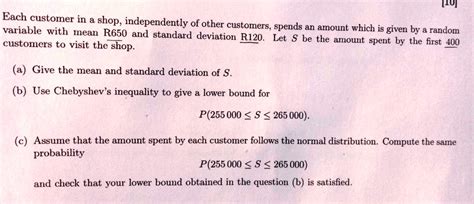 solved each customer in a shop independently of other variables with customers spends a mean