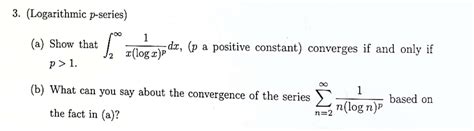 Solved Logarithmic P Series A Show That S Zlog Chegg Com