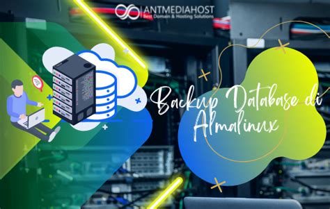 Cara Backup Database Mysql Di Almalinux Antmediahost