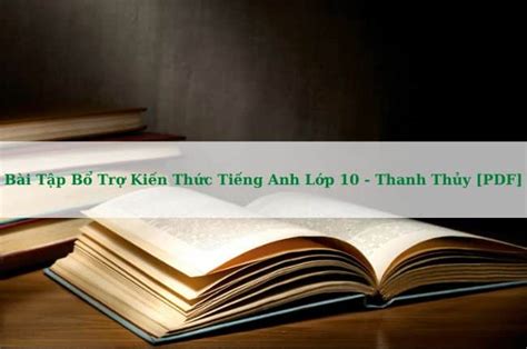 Top 10 Bài Tập Bổ Trợ Kiến Thức Tiếng Anh Lớp 10 Mới Nhất Năm 2022