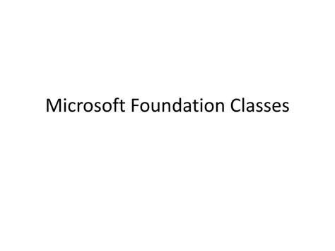 Ppt Microsoft Foundation Classes Powerpoint Presentation Free Download Id6648521
