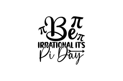 Be Irrational Its Pi Day Svg Graphic By Rajibstore 987 · Creative Fabrica