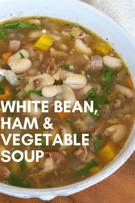 White Bean Soup With Ham And Vegetables · Nourish And Nestle