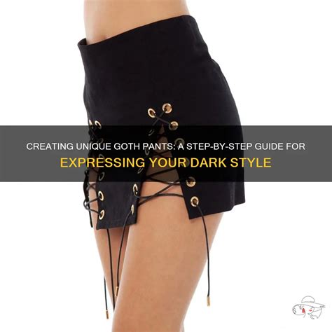Creating Unique Goth Pants A Step By Step Guide For Expressing Your