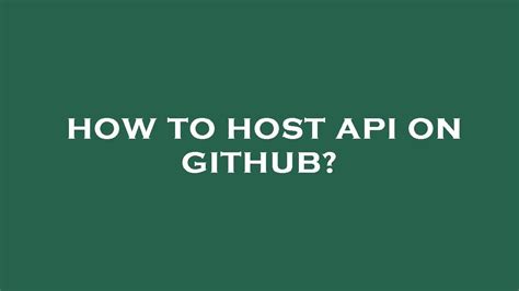 How To Host Api On Github Youtube