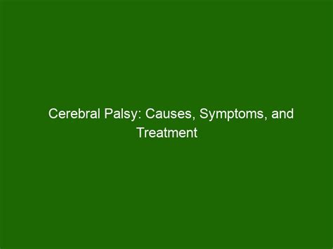 Cerebral Palsy Causes Symptoms And Treatment Options Health And Beauty